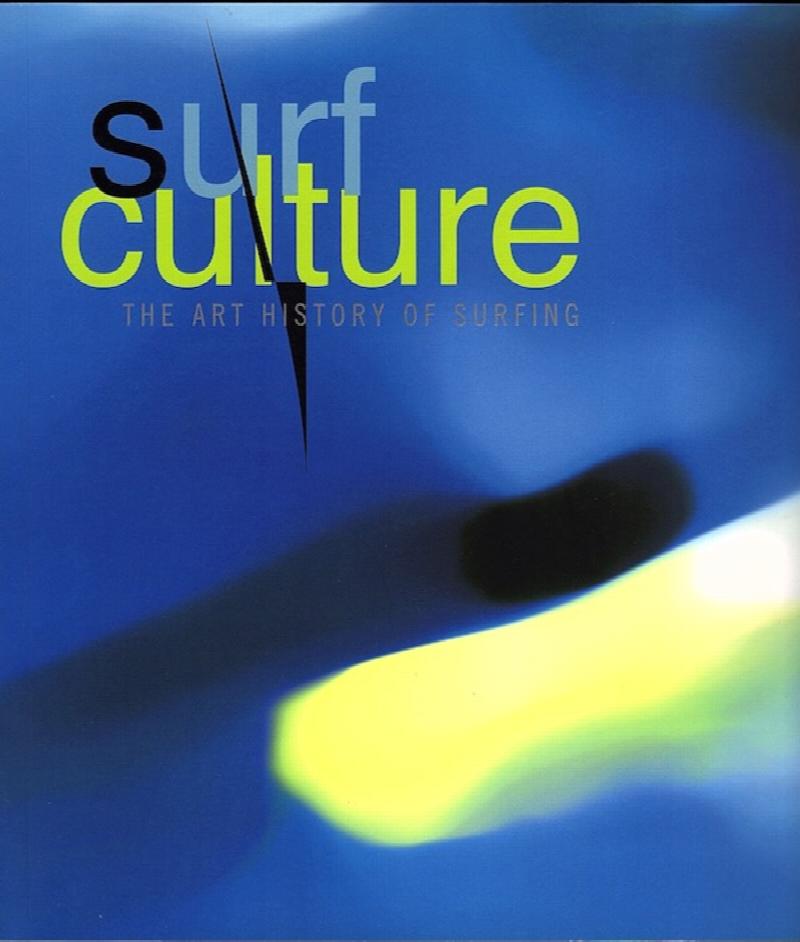 SURF CULTURE: THE ART HISTORY OF SURFING