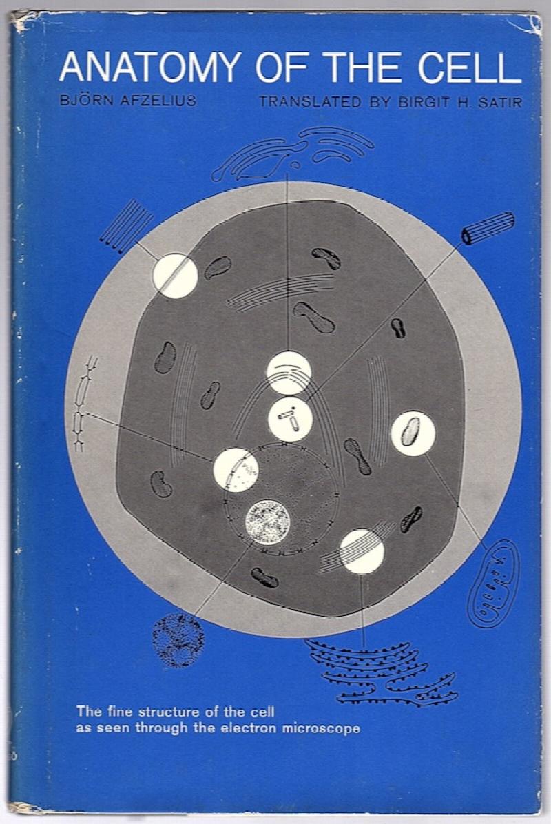 ANATOMY OF THE CELL (JACKET SUBTITLE: THE FINE STRUCTURE OF THE CELL AS ...