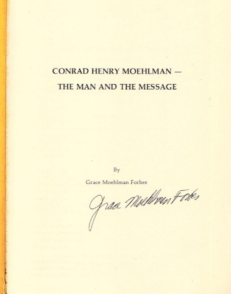 CONRAD HENRY MOEHLMAN: THE MAN AND HIS MESSAGE